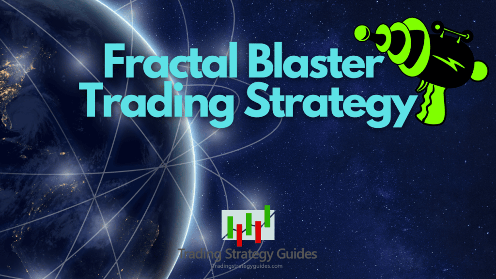 Fractal Trading Strategy With Blaster Techniques 2023
