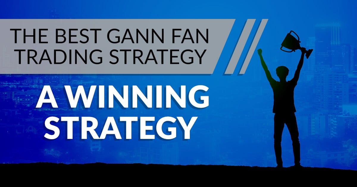 Best Gann Fan Mastery For 2023 Trading Success