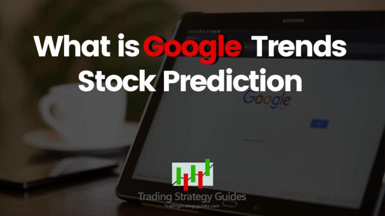 Google Trends Trading Strategy: How To Predict Stock Moves