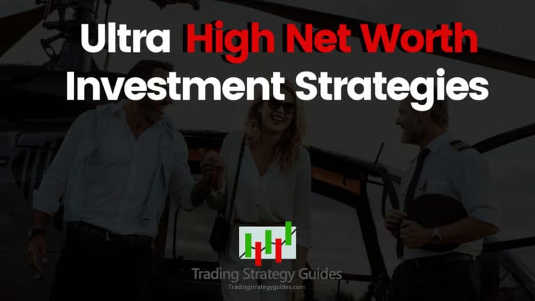 High Net Worth Investing Strategies: Trade Like Billionaires