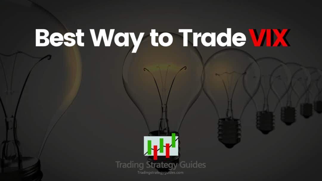 How To Trade VIX – Wall Street’s Fear Index