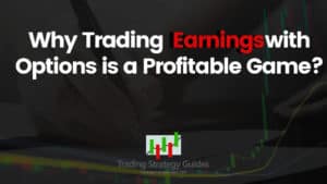 Trading Earnings Strategy – Find The Best Opportunities For Profit