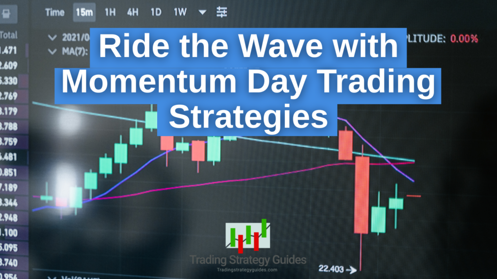 Ride The Wave With Momentum Day Trading Strategies | Trading Strategy ...